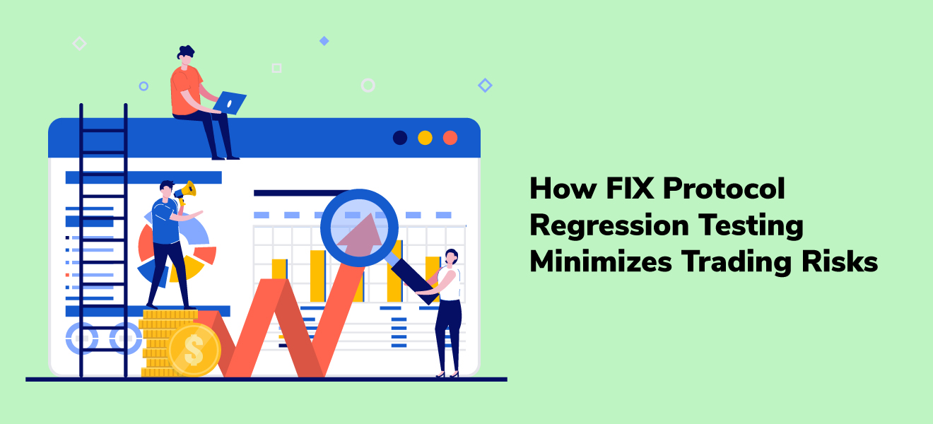 FIX Protocol Testing | Reduce Trading Risks with Confidence
